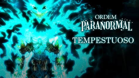 Tempestuoso Ordem Paranormal Besti Rio Youtube