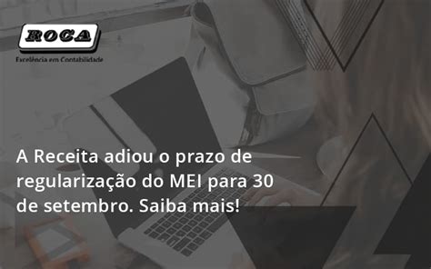 A Receita adiou o prazo de regularização do MEI para 30 de setembro