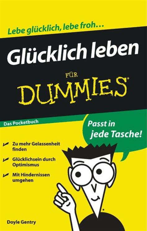 Glücklich leben für Dummies Das Pocketbuch von W Doyle Gentry Buch