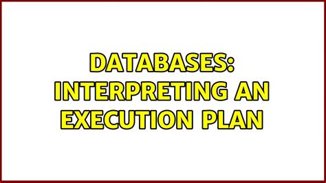 databases interpreting an execution plan 3 solutions youtube