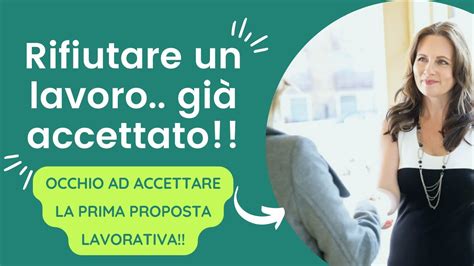 Come rifiutare un offerta di lavoro già accettata YouTube