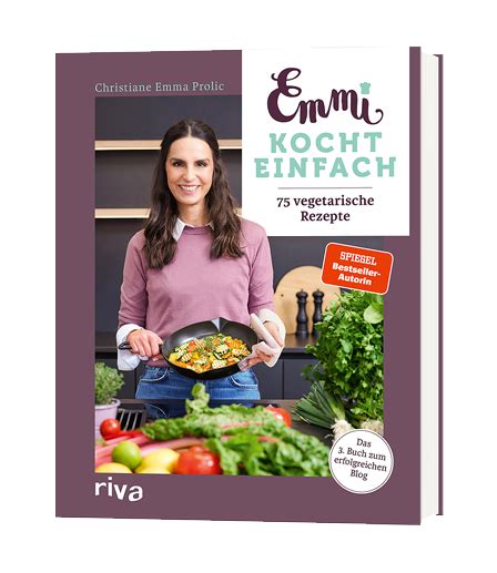 Emmi kocht einfach Der Foodblog für einfache Rezepte gelingen