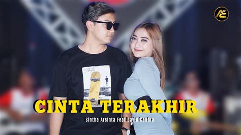 David Chandra Feat Shinta Arsinta Cinta Terakhir Official Music