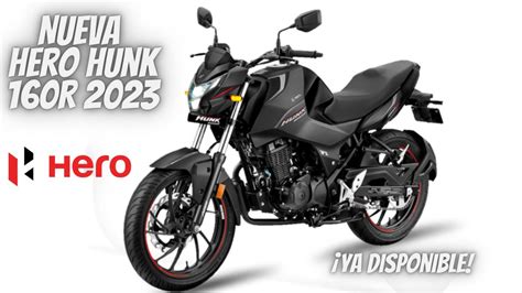 Nueva Hero Hunk 160r 2023 Viene Mejor En qué Cambió YouTube