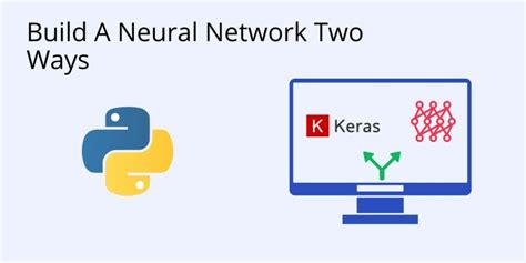 How To Create A Neural Network In Python With And Without Keras