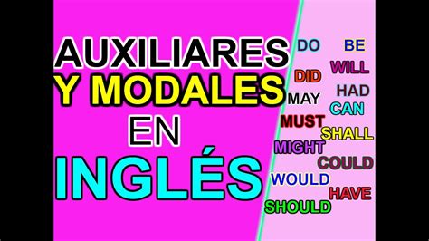 TODOS LOS AUXILIARES Y VERBOS MODALES EN INGLÉS YouTube