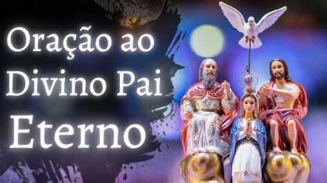 Oração ao Divino Pai Eterno YouTube