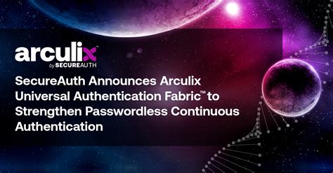 SecureAuth Announces Arculix Universal Authentication Fabric To