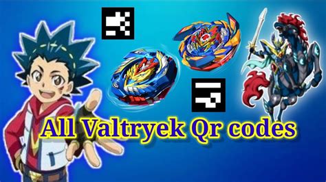 ALL QR CODES OF VALTRYEK Beyblade Burst App YouTube
