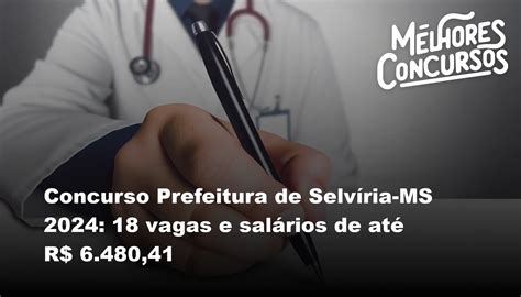 Concurso Prefeitura de Selvíria MS 2024 18 vagas e salários de até R