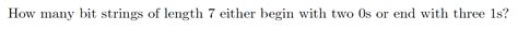 solved how many bit strings of length 7 either begin with