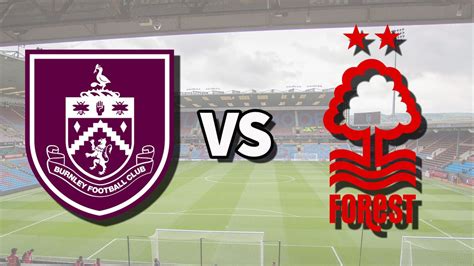 Burnley Vs Nottm Forest Live Stream How To Watch Premier League Game
