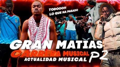 Gran Matias El Hijo De Kg Carrera Musical Parte Youtube
