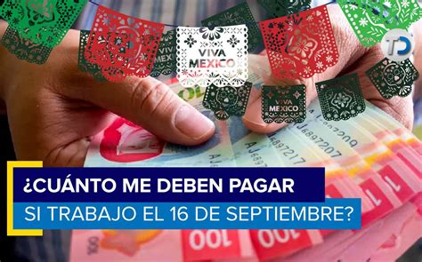 16 de septiembre cuánto me deben pagar si trabajo ese día Telediario