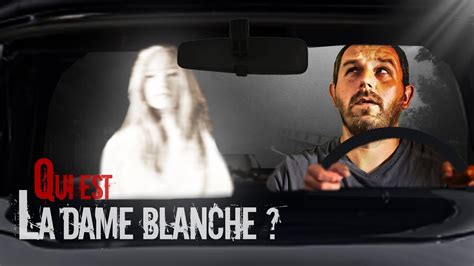 Qui se cache derrière le fantôme de la Dame Blanche YouTube