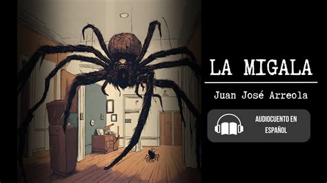LA MIGALA La Terrorífica Historia de Juan Jose Arreola YouTube