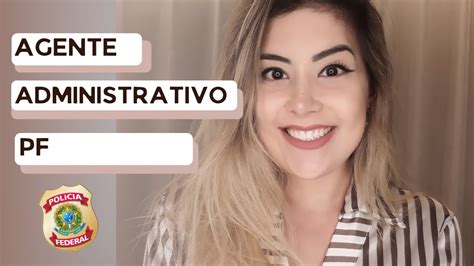 Como Estudar Para Agente Administrativo Da PF YouTube