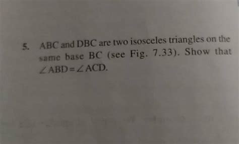 5 abc and dbc are two isosceles triangles on the same base bc see fig