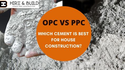 Opc vs ppc cement Opc vs Ppc எநத சமனட கடடமனததறக சறநதத