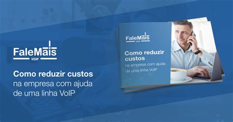 Como Reduzir Custos Na Empresa Ajuda De Uma Linha VoIP