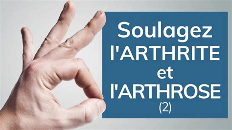 Soulagez L Arthrite Et L Arthrose Aux Mains Et Aux Doigts Des