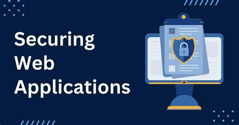 securing web applications identifying and mitigating common vulnerabilities