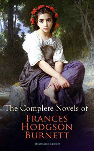 Amazon The Complete Novels Of Frances Hodgson Burnett Illustrated