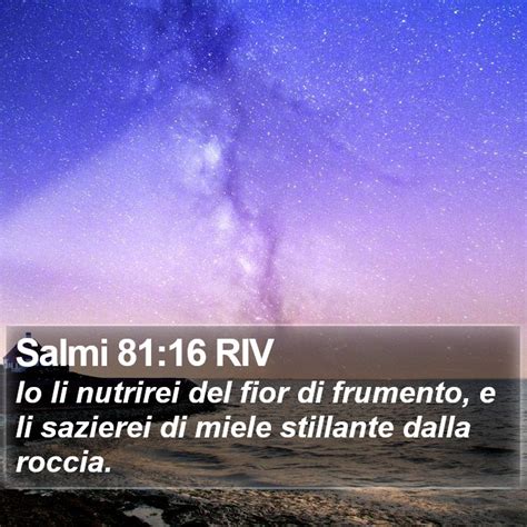 Salmi 81 16 RIV Io Li Nutrirei Del Fior Di Frumento E Li