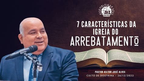 Pastor Ailton Jos Alves Hd Caracter Sticas Da Igreja Do