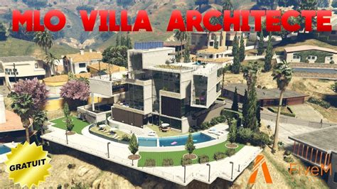 FIVEM MLO GRATUIT VILLA D ARCHITECTE TUTO YouTube