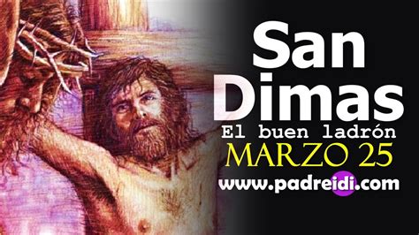 Marzo 25 San Dimas El buen ladrón un faro en el horizonte historias