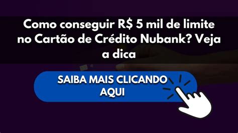Como conseguir R 5 mil de limite no Cartão de Crédito Nubank Veja a