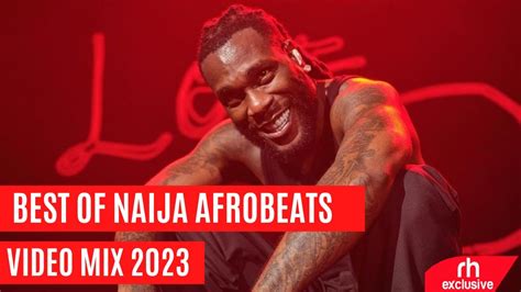 BEST OF NAIJA AFROBEATS SONGS VIDEO MIX 2023 FT BURNA BOY AYRA STARR
