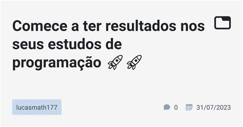 Comece a ter resultados nos seus estudos de programação