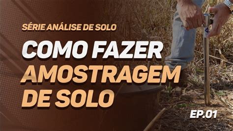 S Rie An Lise De Solo Como Fazer Amostragem De Solo Youtube