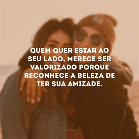 50 frases sobre valorizar as pessoas que mostram como são importantes