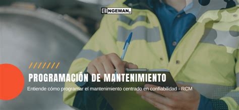 Cómo programar el mantenimiento centrado en confiabilidad RCM
