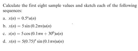 solved calculate the first eight sample values and sketch