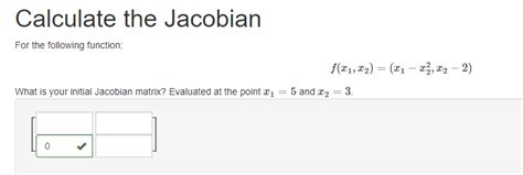 solved calculate the jacobian for the following function
