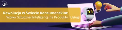 Wp Yw Sztucznej Inteligencji Na Produkty I Us Ugi Fundacja Lexcultura