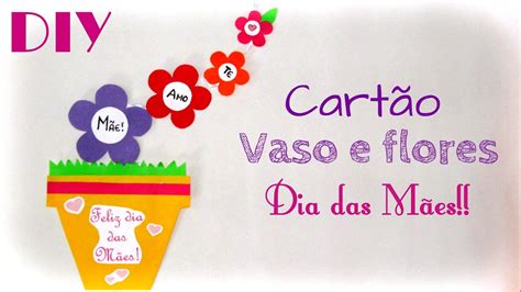 Passo a passo Cartão Flores e Vaso para imprimir Dia das Mães DIY