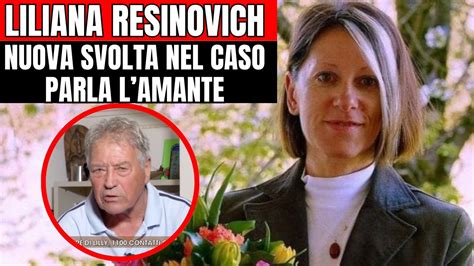 Liliana Resinovich Le Parole Dell Amante Nuova Svolta Nel Caso Youtube