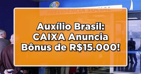 BOA NOVA CAIXA Anuncia Bônus de R 15 000 para Recipientes do AUXÍLIO