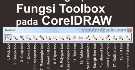 Fungsi Fungsi Toolbox Pada CorelDraw Lengkap Dengan Gambar Seputar Desain
