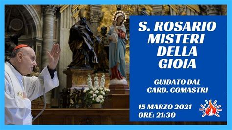 Ore S Rosario Guidato Dal Card Comastri Misteri Della Gioia