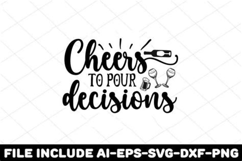 Cheers To Pour Decisions Graphic By Print Ready Store Creative Fabrica