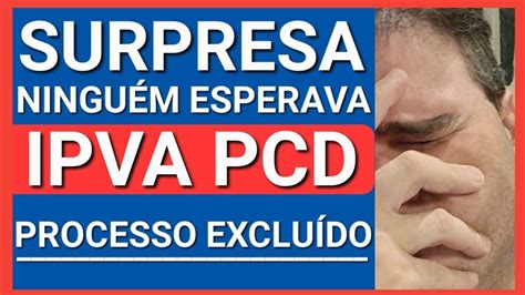 Urgente Isen O De Ipva Pcd Mudou Para Processo Exclu Do Youtube