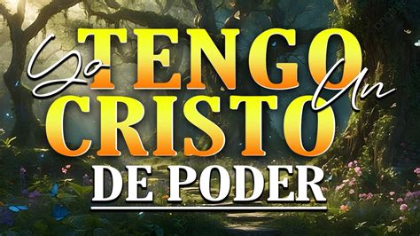 Yo Tengo Un Cristo De Poder Coros Pentecostales Colección de