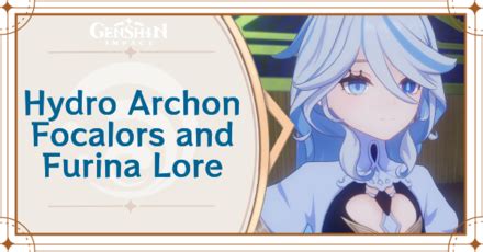 Hydro Archon Focalors And Furina Lore Guide Genshin ImpactGame8