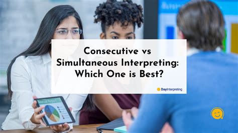 consecutive vs simultaneous interpreting which one is best